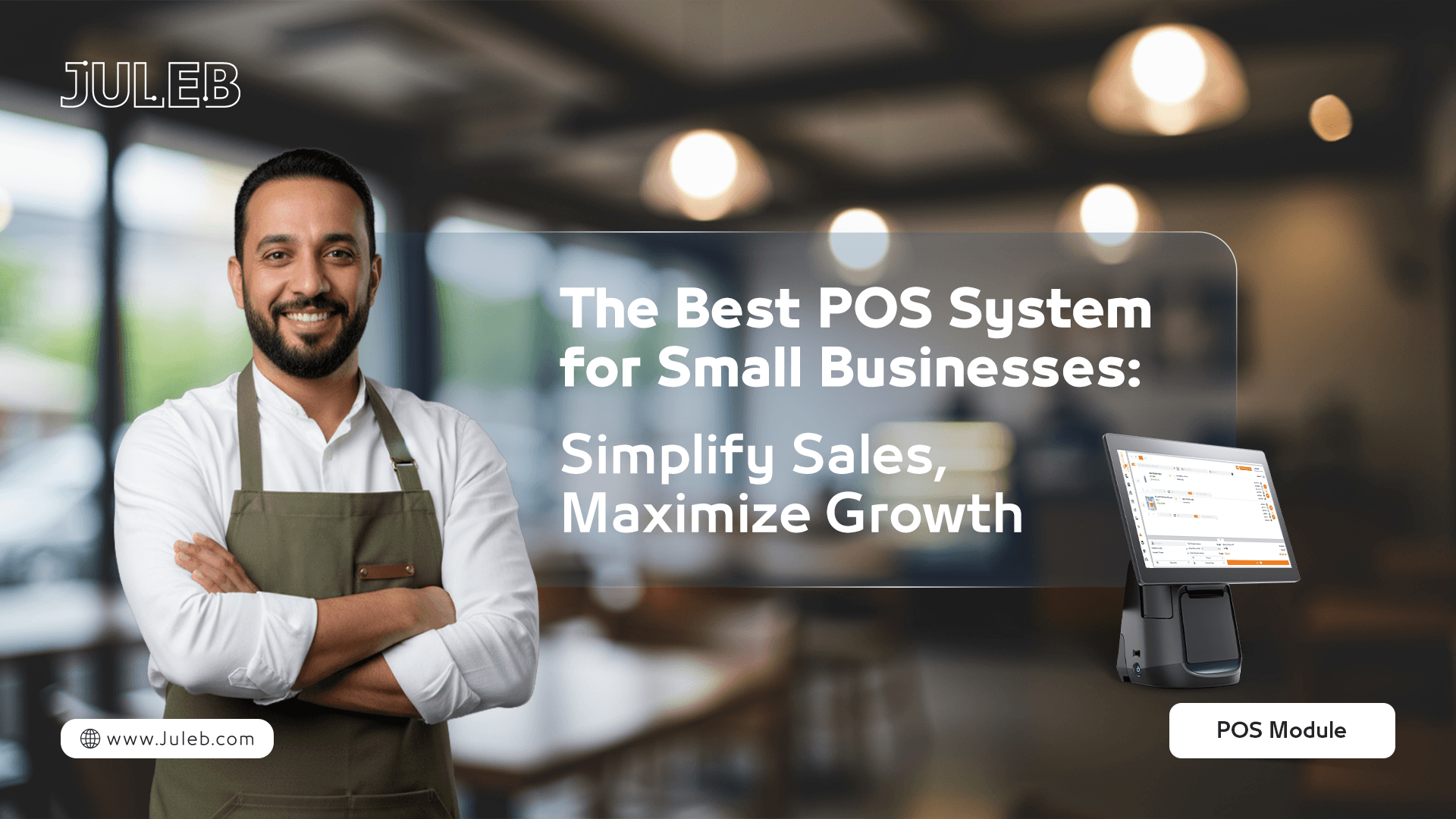 The Best POS System for Small Businesses: Simplify Sales, Maximize Growth